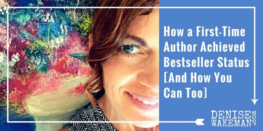 How a First-Time Author Achieved Bestseller Status [And You Can Too]