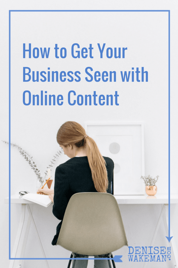 How to Get Your Business Seen with Online Content - Adventures in ...