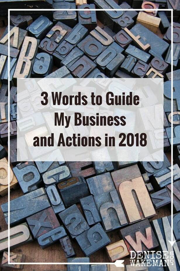 My Three Words for 2018 to Guide My Business and Actions